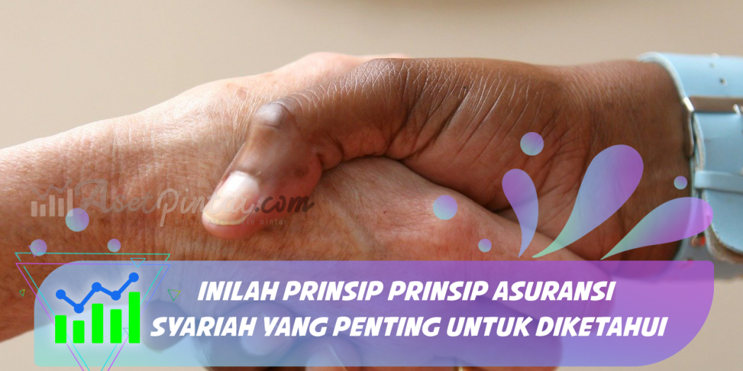 Inilah Prinsip Prinsip Asuransi Syariah Yang Penting Untuk Diketahui ...