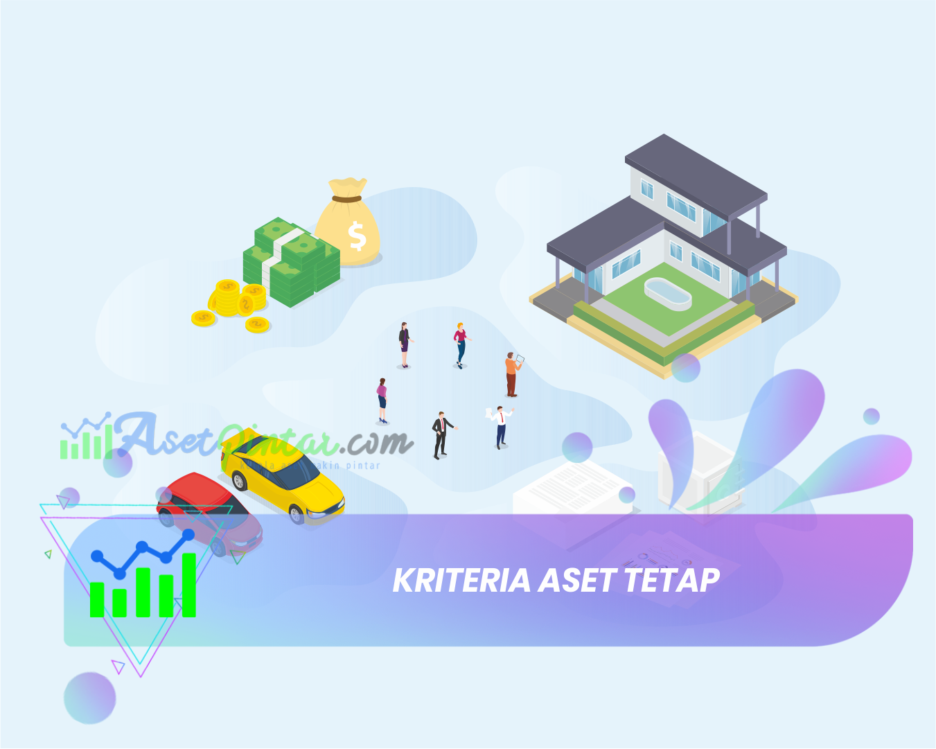 5 Macam Kriteria Aset Tetap, Apa Sajakah Itu? | asetpintar.com