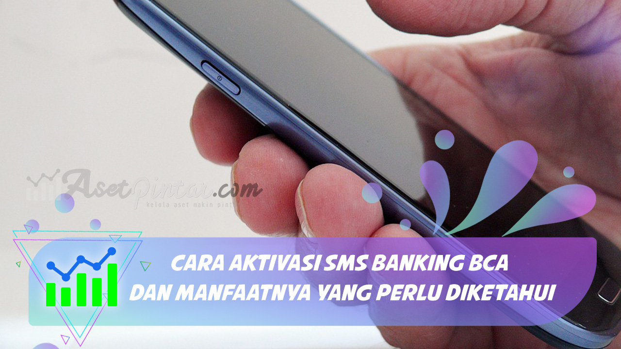 Begini Cara Aktivasi SMS Banking BCA dan Manfaatnya yang Perlu Diketahui